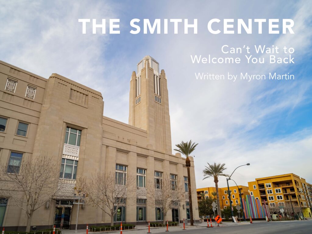 The Smith Center: Can't Wait to Welcome You Back | Vegas Legal Magazine