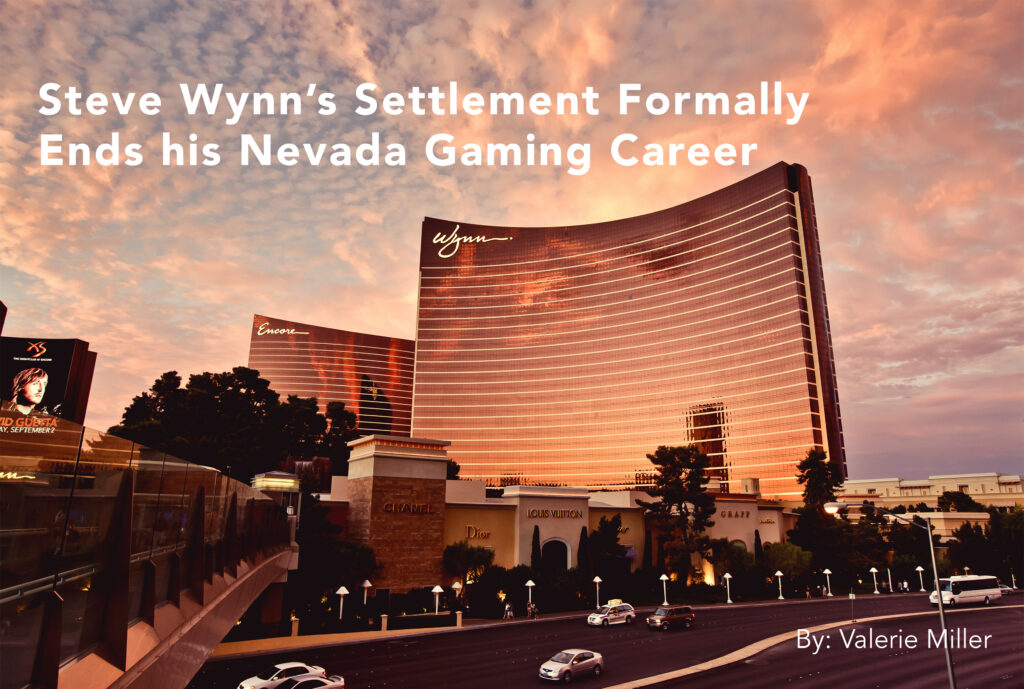 Steve Wynn’s Settlement Formally Ends his Nevada Gaming Career | Vegas ...